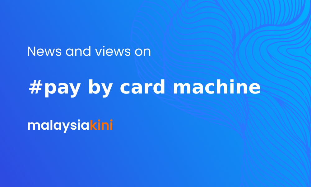 Malaysiakini | Pay By Card Machine