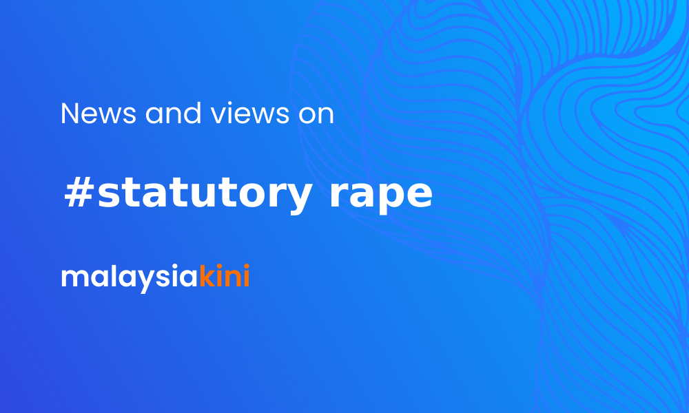 Malaysiakini | Statutory Rape